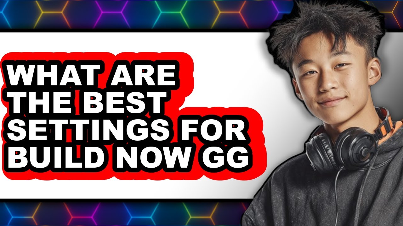 What Are The Best Settings For Build Now GG - Full Guide - YouTube