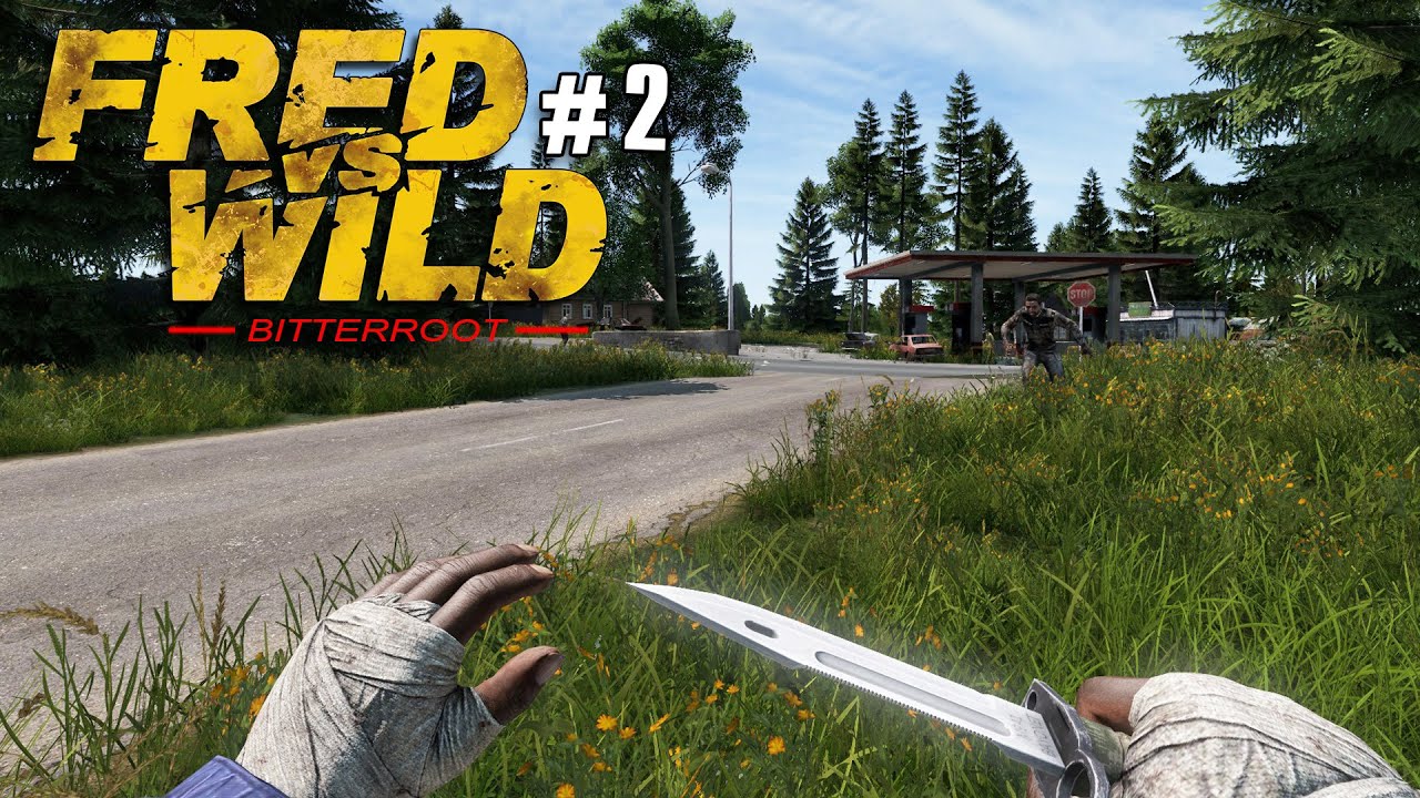 Dayz FR | FRED vs WILD #2 : "Embrouille à la station-service" - YouTube