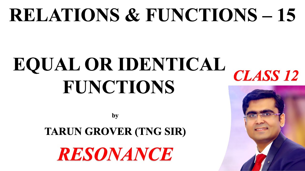 Equal or Identical Functions | Relations & Functions - 15 | CBSE ...