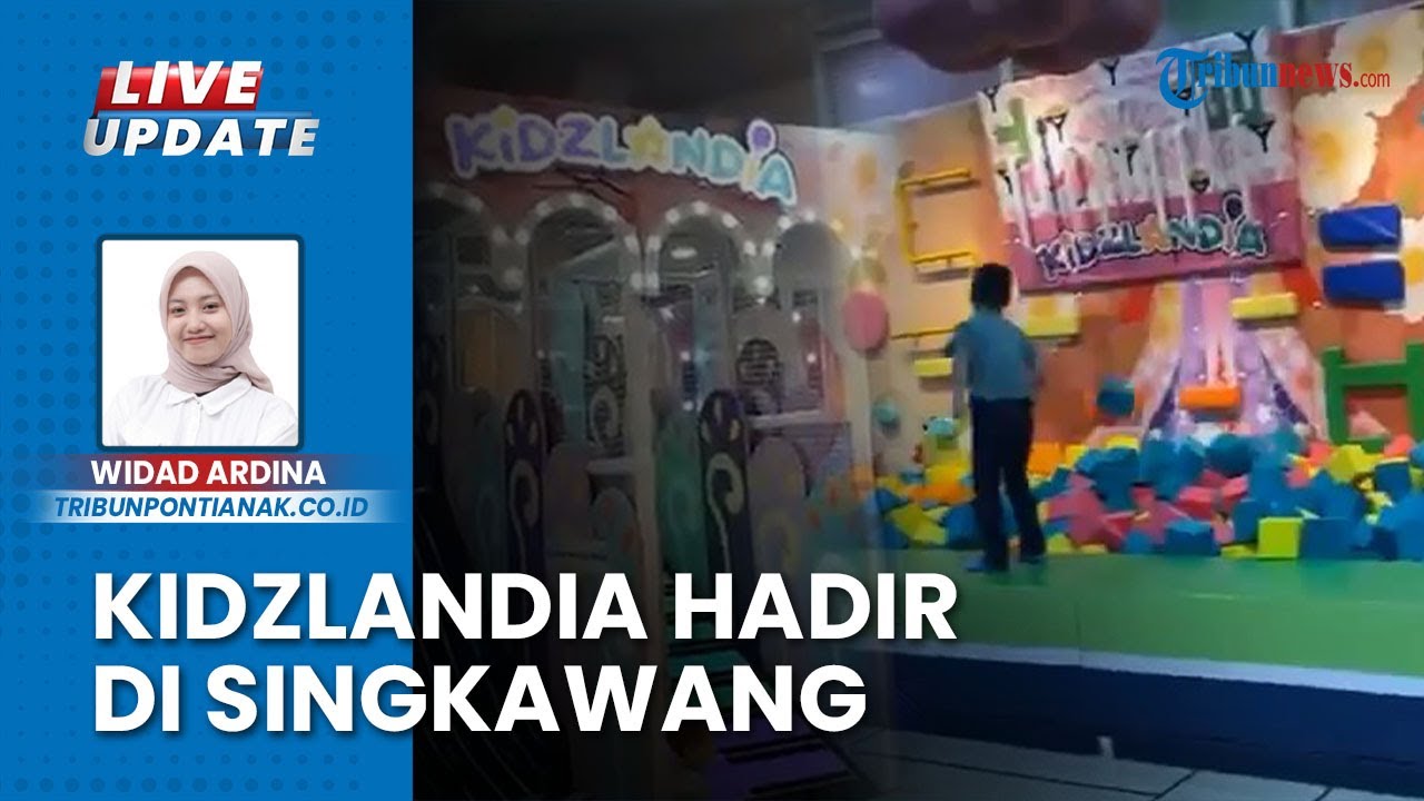 Playground Terbesar Kidzlandia Hadir di Singkawang, Manjakan Anak dengan Permainan Edukatif Seru ...