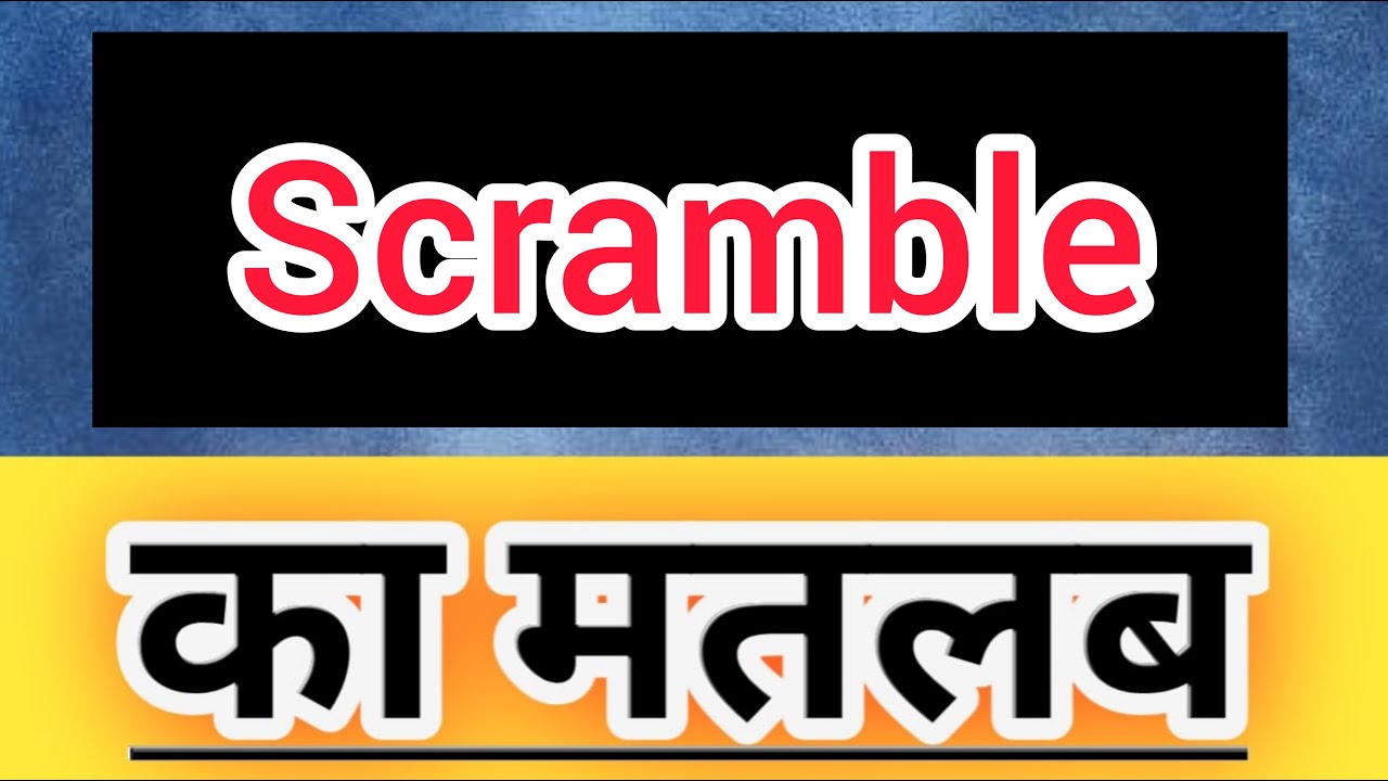 Scramble Meaning In Hindi Scramble Ka Matlab Kya Hota Hai Word scramble-meaning-in-hindi-scramble-ka-matlab-kya-hota-hai-word