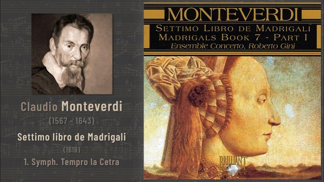 Claudio Monteverdi - 7th book of madrigals (1619): 1. Symphonia Tempro la Cetra (Gini 1988 ...