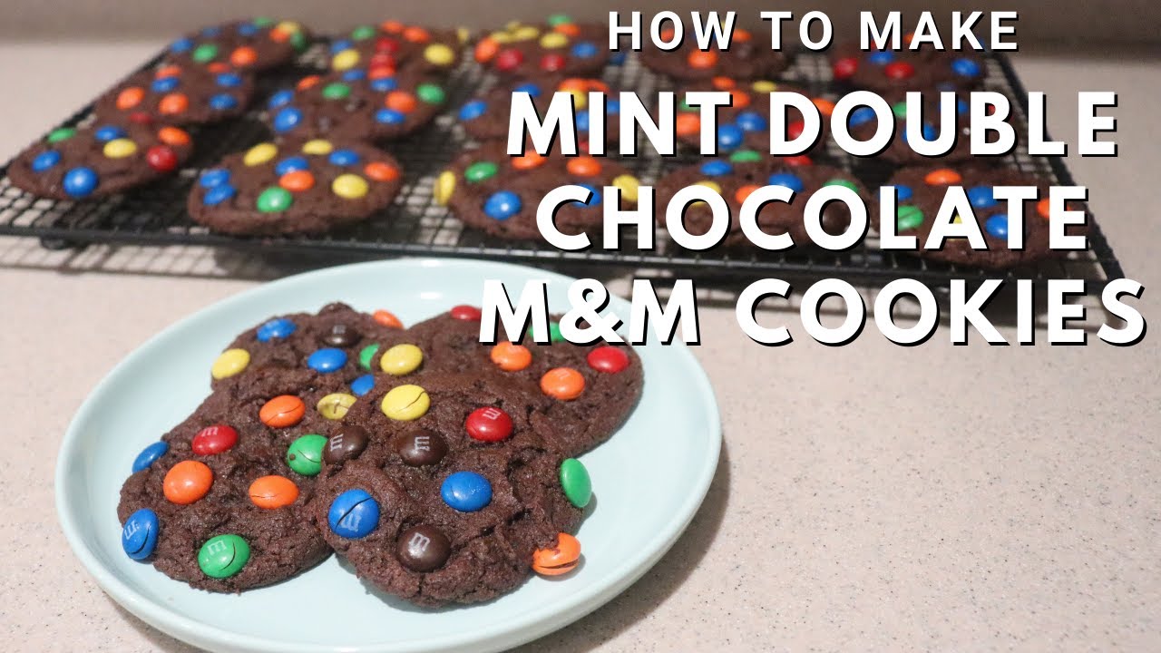 Mint Double Chocolate M&M Cookies - YouTube