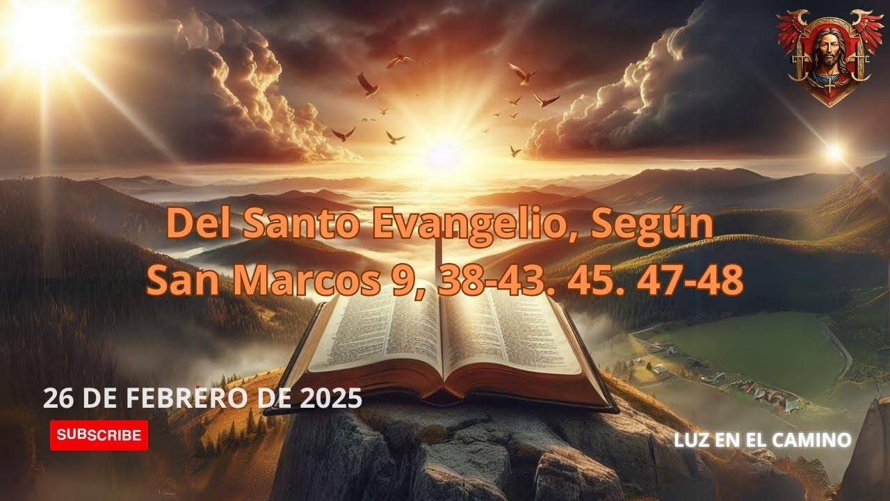 📘Del Santo evangelio de San Marcos 9, 38-43. 45.47-48🙏# ...
