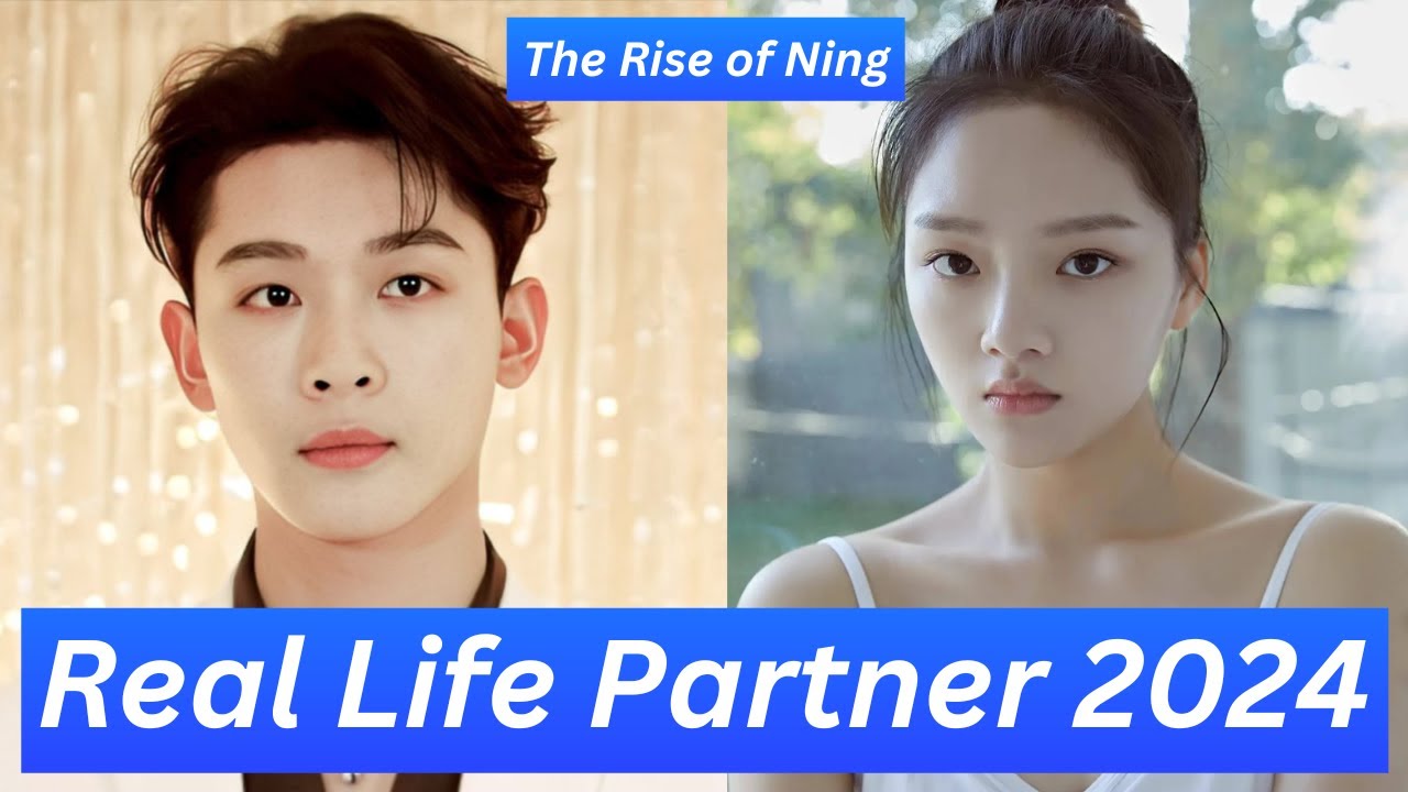 Zhang Wanyi And Ren Min (The Rise of Ning) Real Life Partner 2024 - YouTube