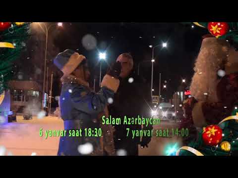Salam Azerbaycan Nyaqan yeni il anons