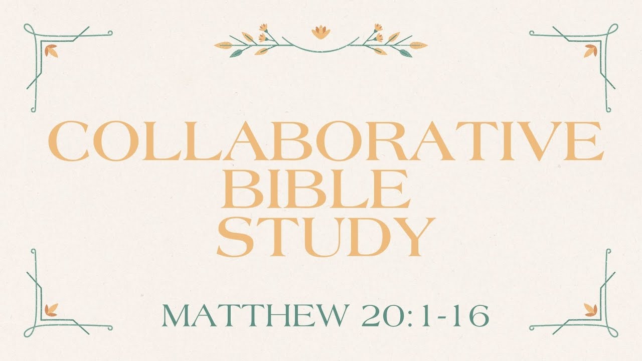 Collaborative Bible Study//Matthew 20: 1-16 - YouTube