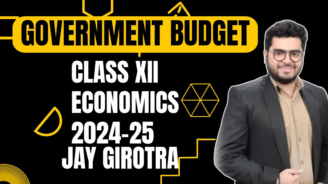 Government Budget | Lecture 1 | Economics | Class 12 | CBSE | Easy and ...