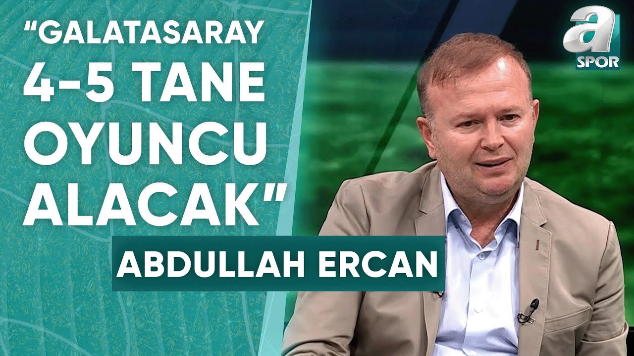 Abdullah Ercan: "Galatasaray Mertens'i Yedekleyecek Ve Icardi'nin Yedeği Bir Oyuncu Almalı" / A ...
