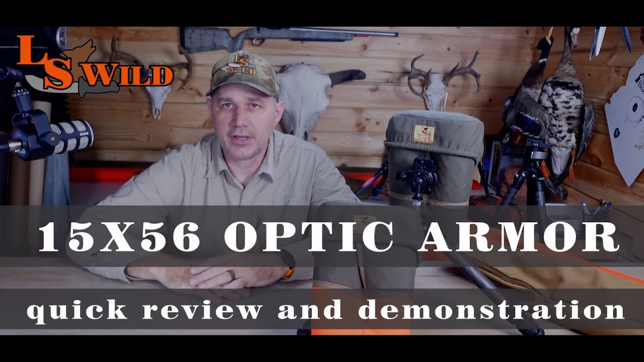 15 x 56 Optic Armor intro and demo - YouTube