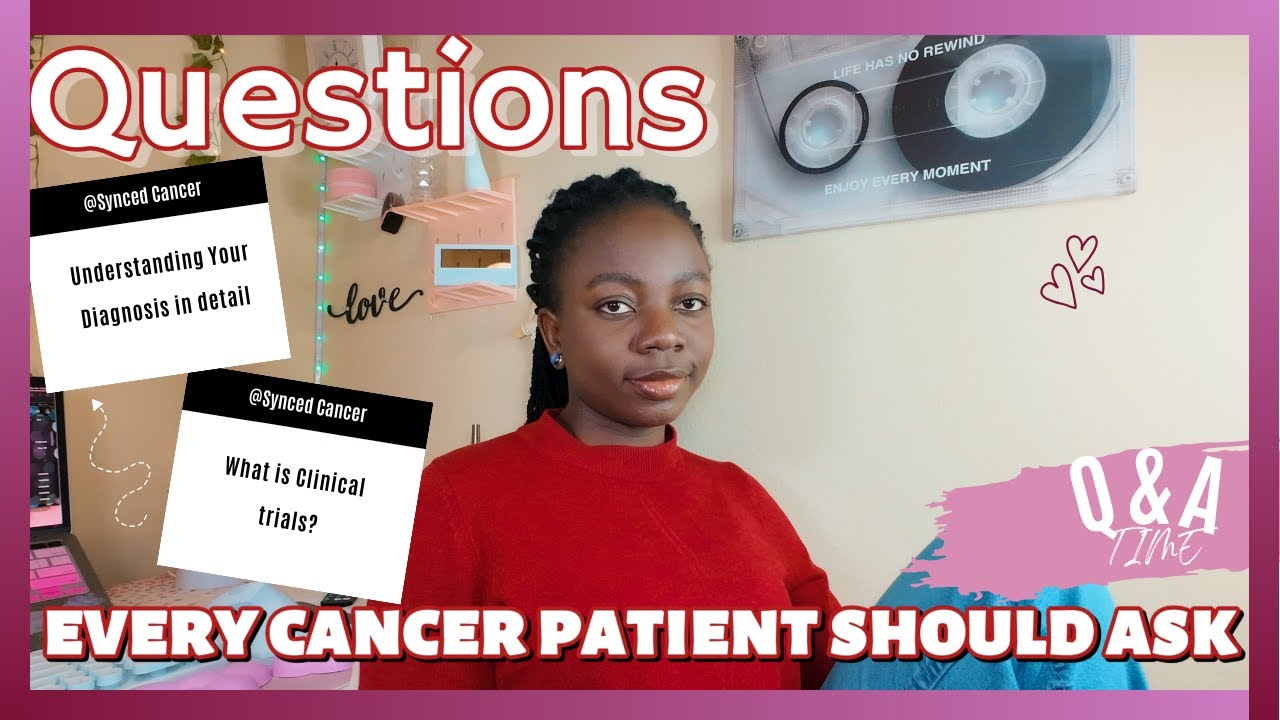 Questions Every Cancer Patient Should Ask - YouTube
