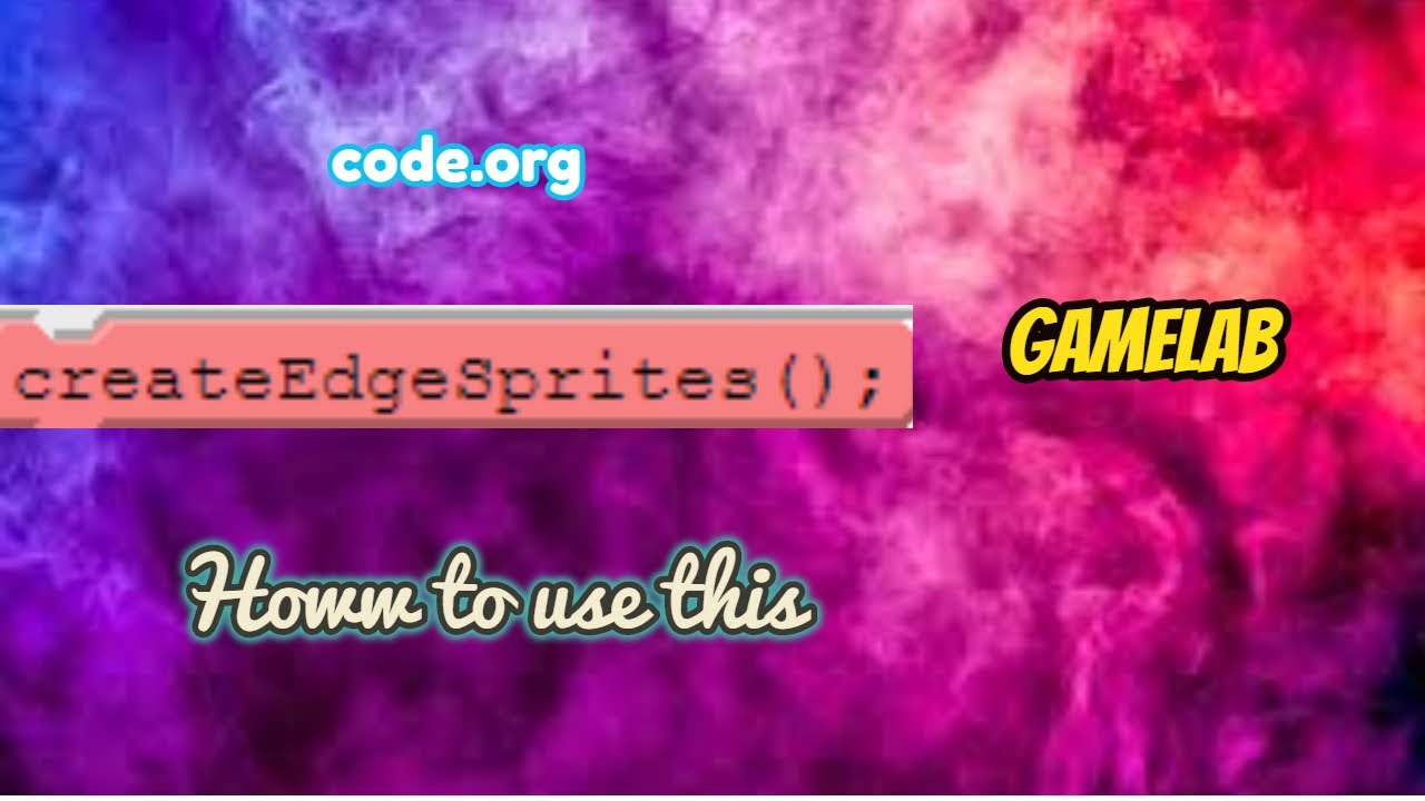 How To Use Edge Sprites In Code Org Gamelab YouTube How To Use Edge Sprites In Code Org Gamelab YouTube