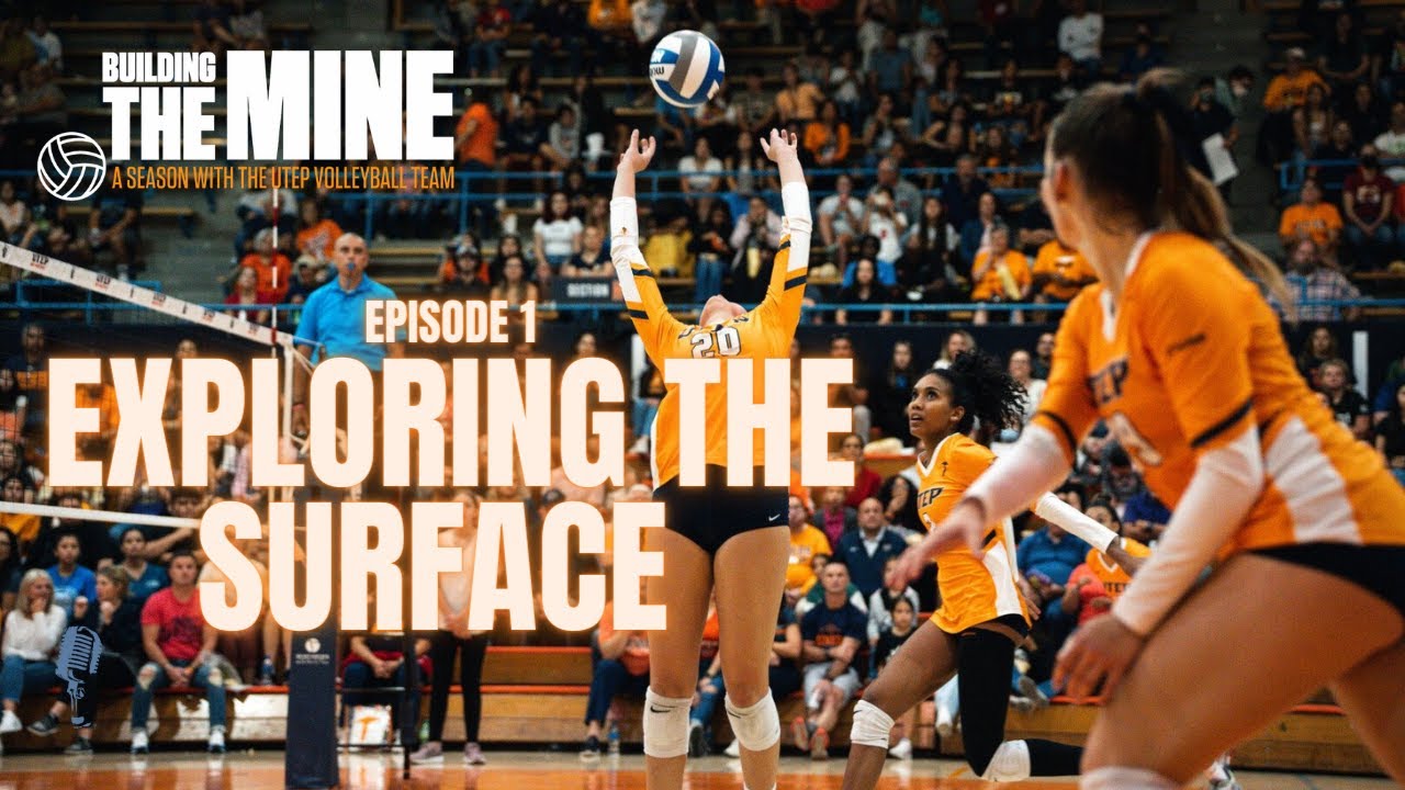 Building The Mine | 2022 Season with the UTEP Volleyball Team | Episode ...