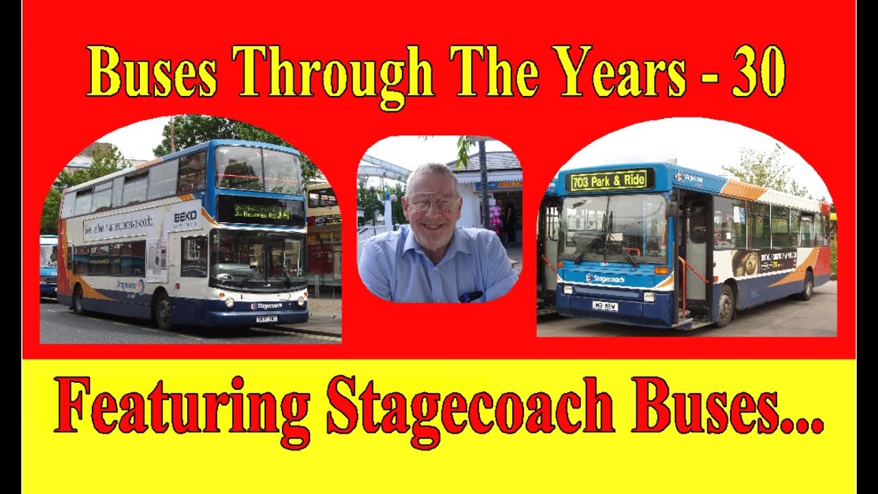 Buses Through The Years 30. Featuring Stagecoach Buses... - YouTube