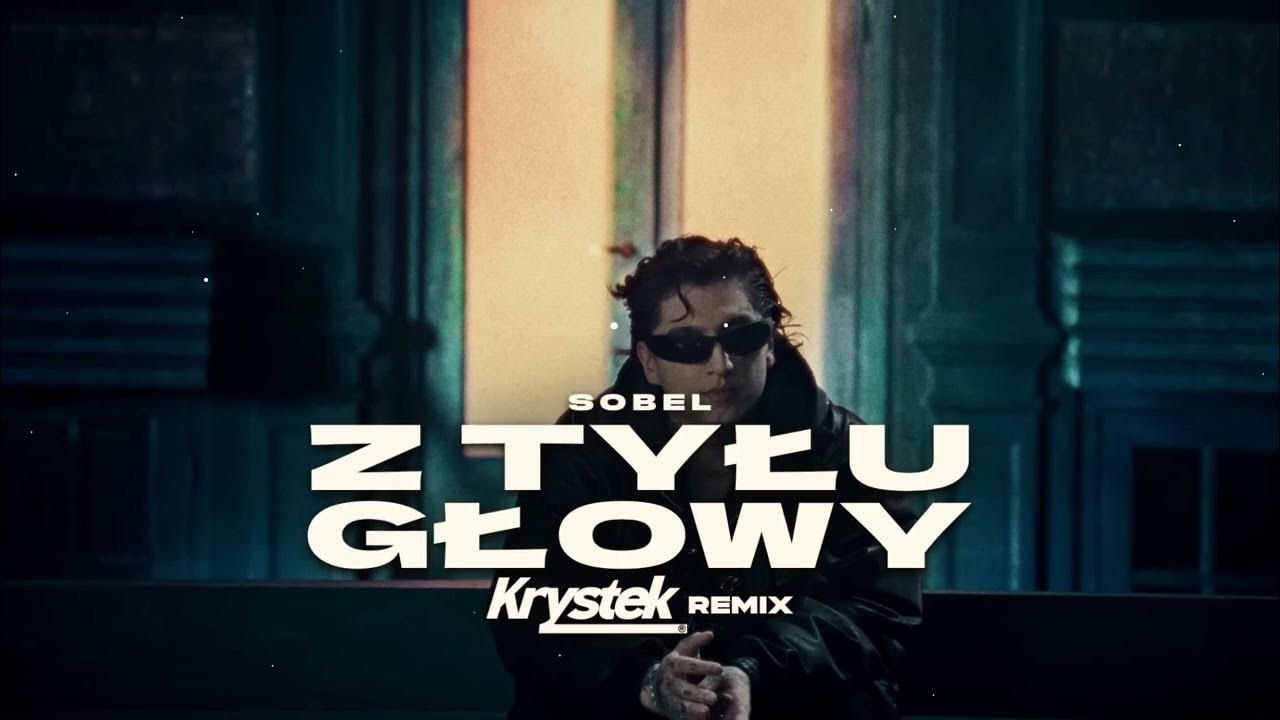 Sobel - Z TYŁU GŁOWY (Krystek Remix) - YouTube