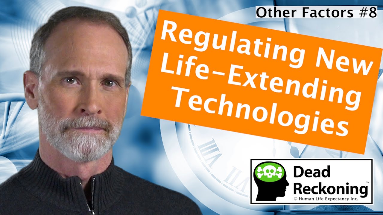 Regulating New Life-Extending Technologies - YouTube