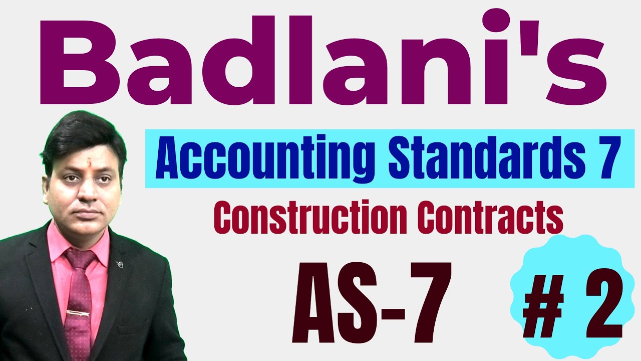 AS 7: Accounting Standards 7: Lecture 2: Construction Contracts - YouTube