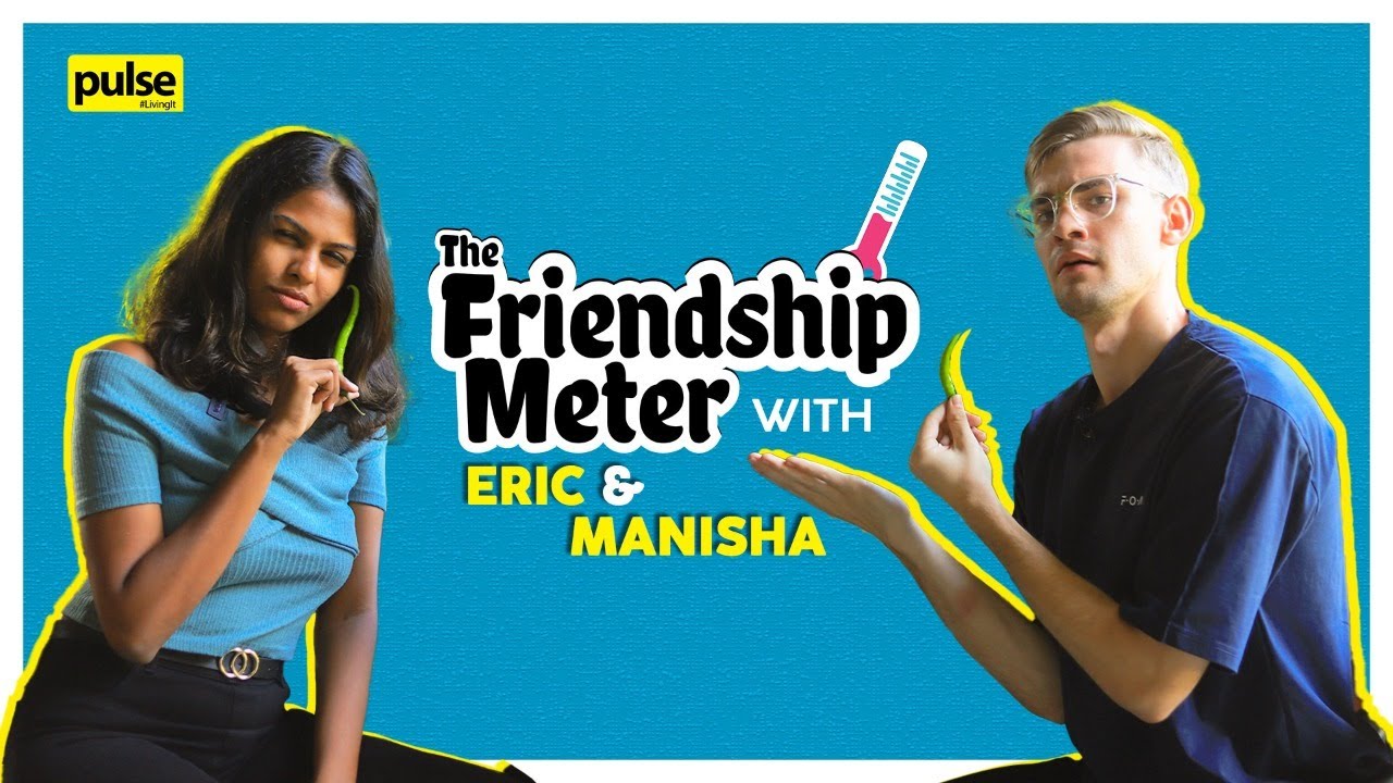 The Friendship Meter | Eric and Manisha - YouTube