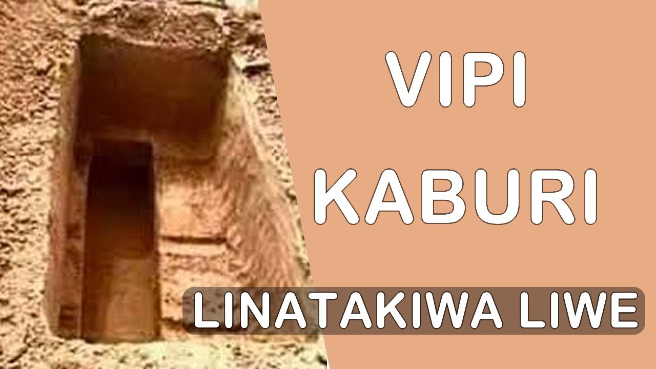 JIFUNZE yahusuyo Kaburi, Jinsi ya kuzika, Sheria na Hukumu zake ...