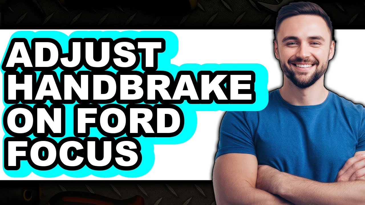 How To Adjust Handbrake On Ford Focus (Easy Method) - YouTube