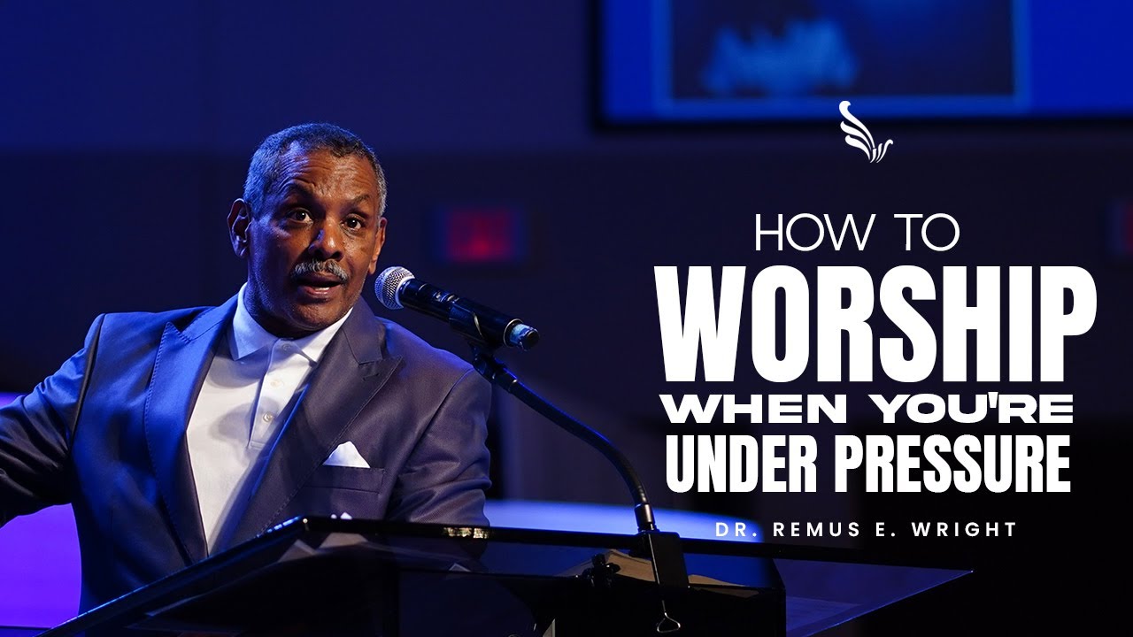 How to Worship When You're Under Pressure | Sunday Worship Service 05 ...