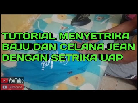 Tutorial Menyetrika Baju dan Celana Jean Dengan Setrika Uap - YouTube