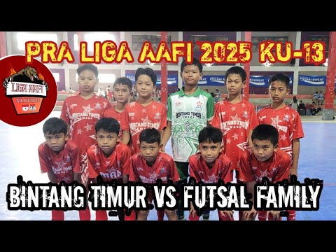BINTANG TIMUR VS FUTSAL FAMILY‼️PRA LIGA AAFI 2025 KU-13 Match2 - YouTube
