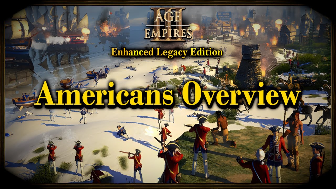 Age of Empires 3: Enhanced Legacy | Americans Overview - YouTube