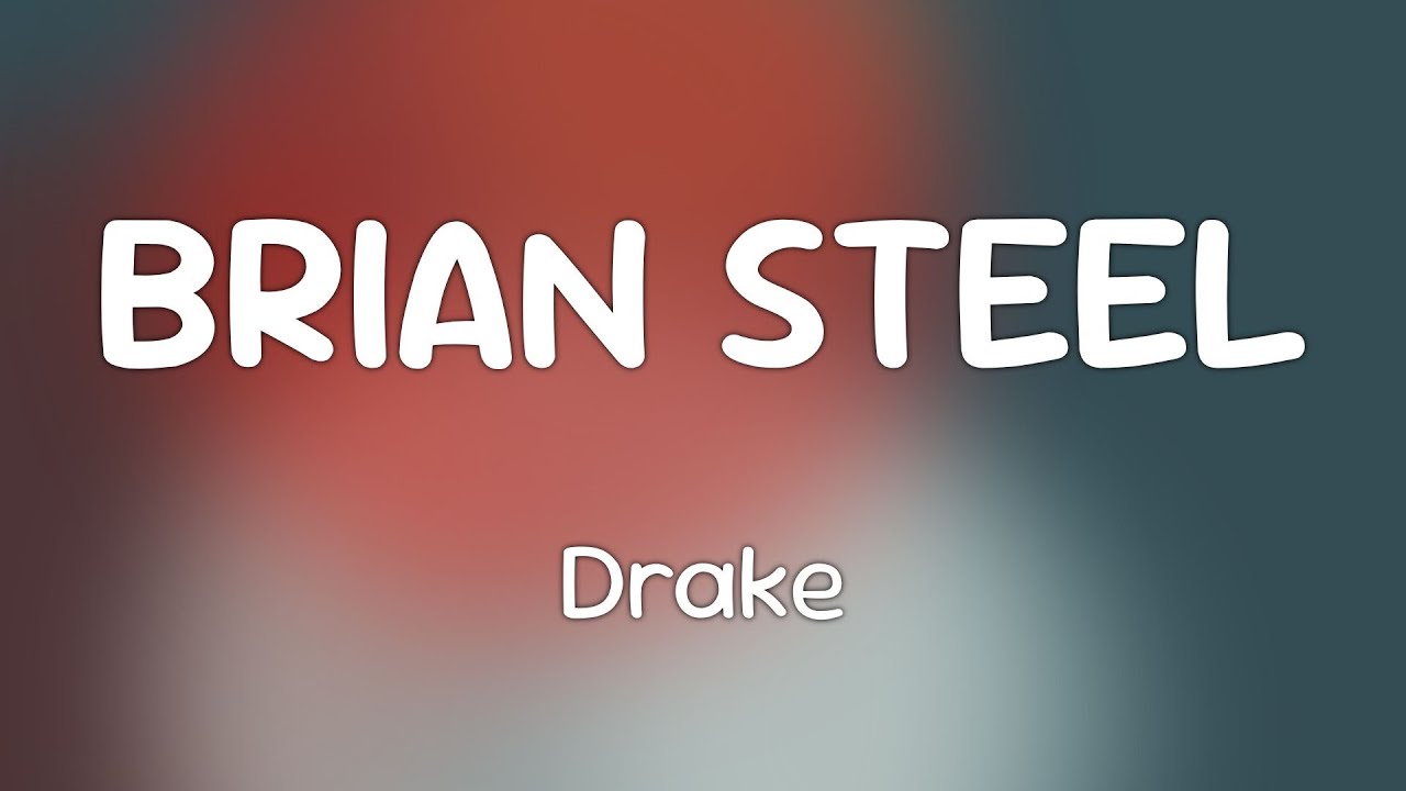 Drake - BRIAN STEEL [Lyrics] - YouTube
