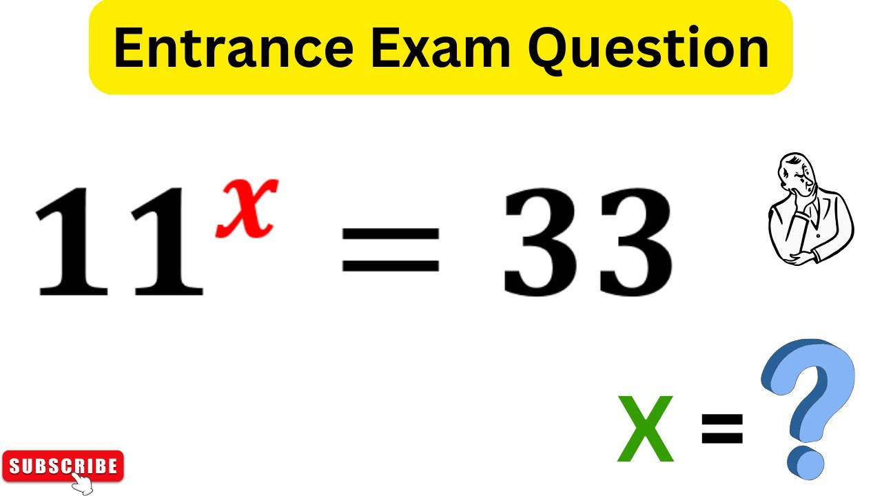 IF 11^x=33 Then X=? | Entrance Exam Question - YouTube