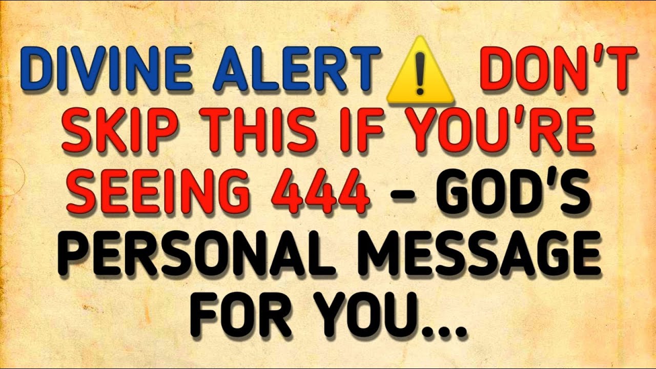️DIVINE ALERT⚠️ DON'T SKIP THIS IF YOU'RE SEEING 444 - GOD'S PERSONAL ...