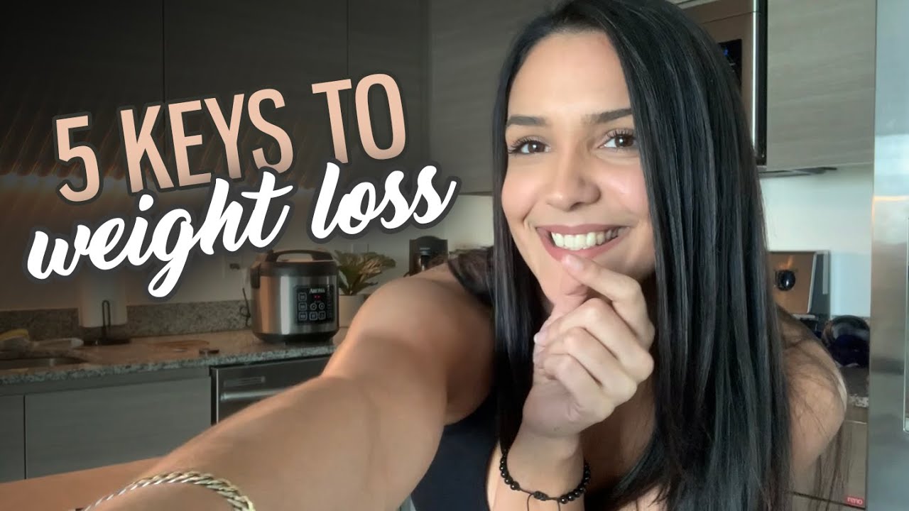 5 KEYS TO WEIGHT LOSS - YouTube