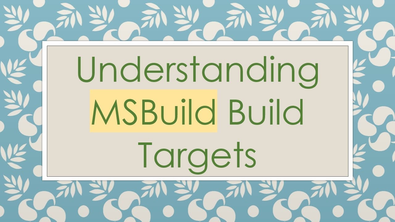Understanding MSBuild Build Targets - YouTube