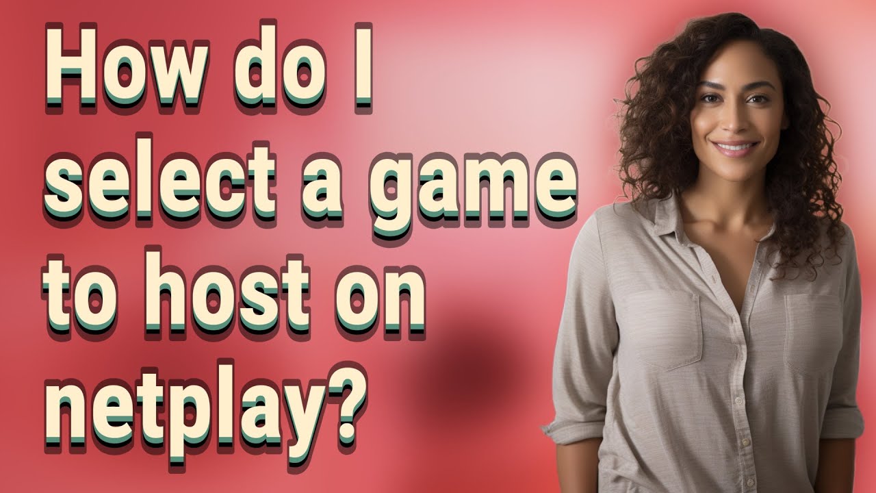 How do I select a game to host on netplay? - YouTube