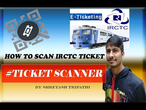 How to Check IRCTC E-ticket | Ticket Scanner - YouTube