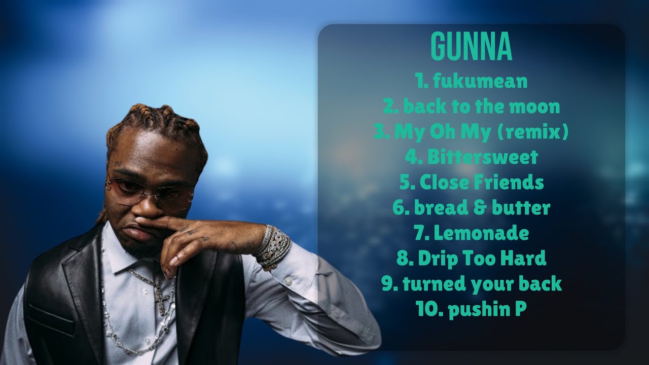Gunna-Ultimate hits anthology of 2024-Premier Songs Mix-Laid-back - YouTube