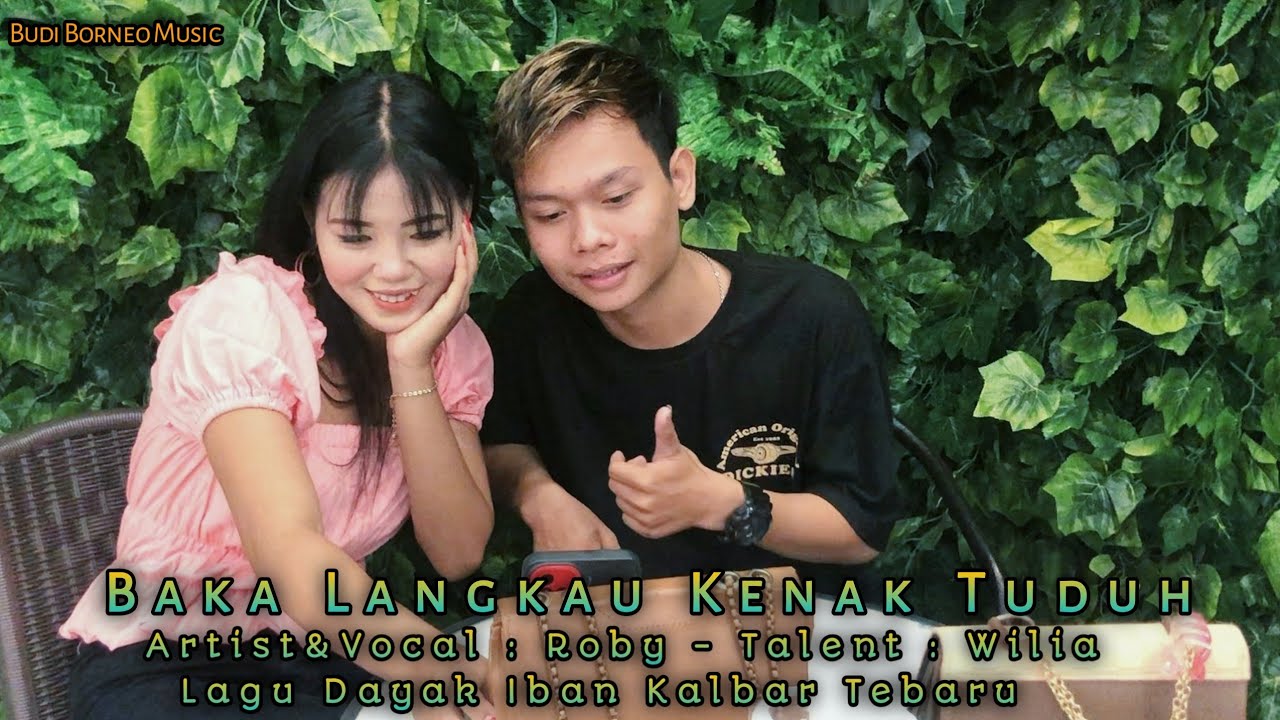 Baka Langkau Kenak Tuduh • Roby | Budi Borneo Music - YouTube