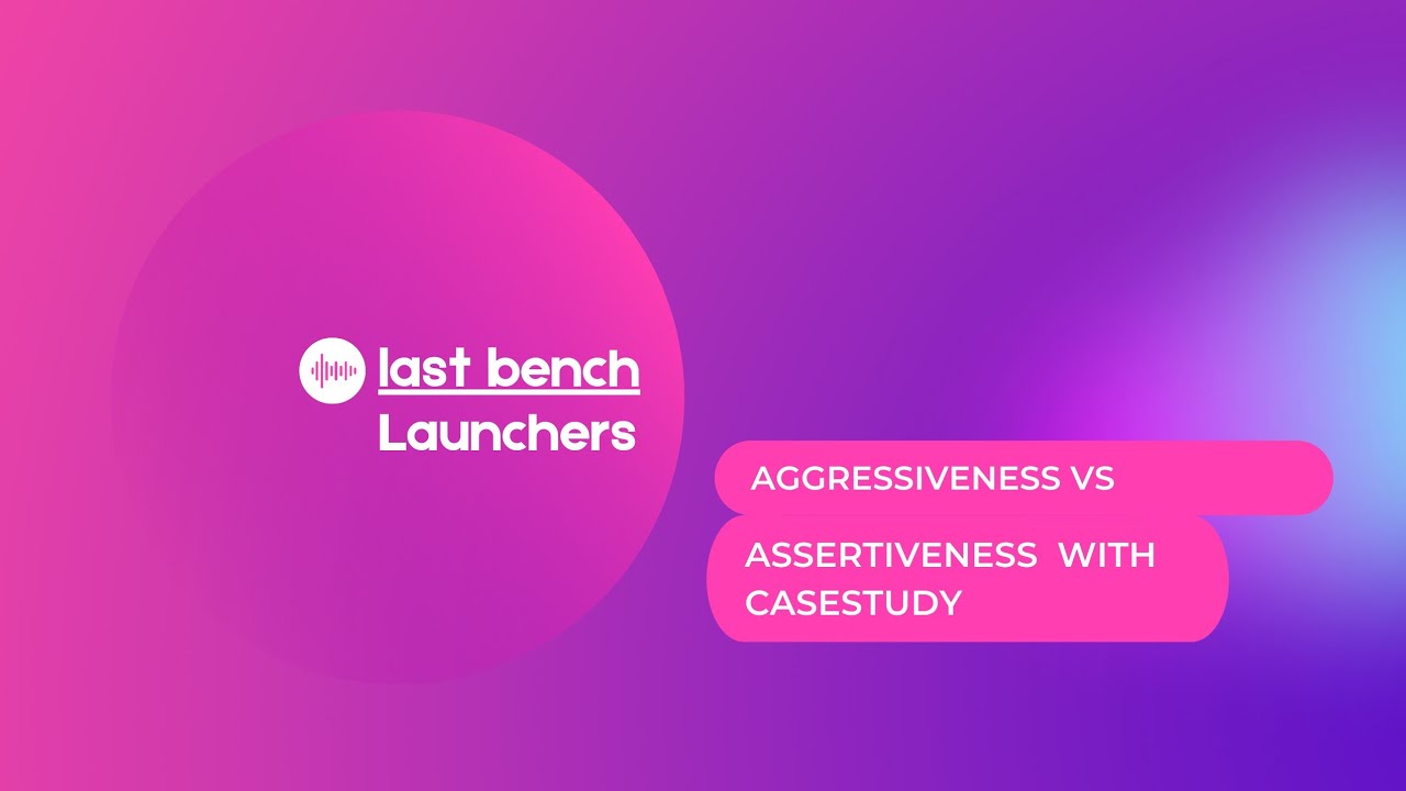 Aggressiveness vs Assertiveness with Case study - YouTube