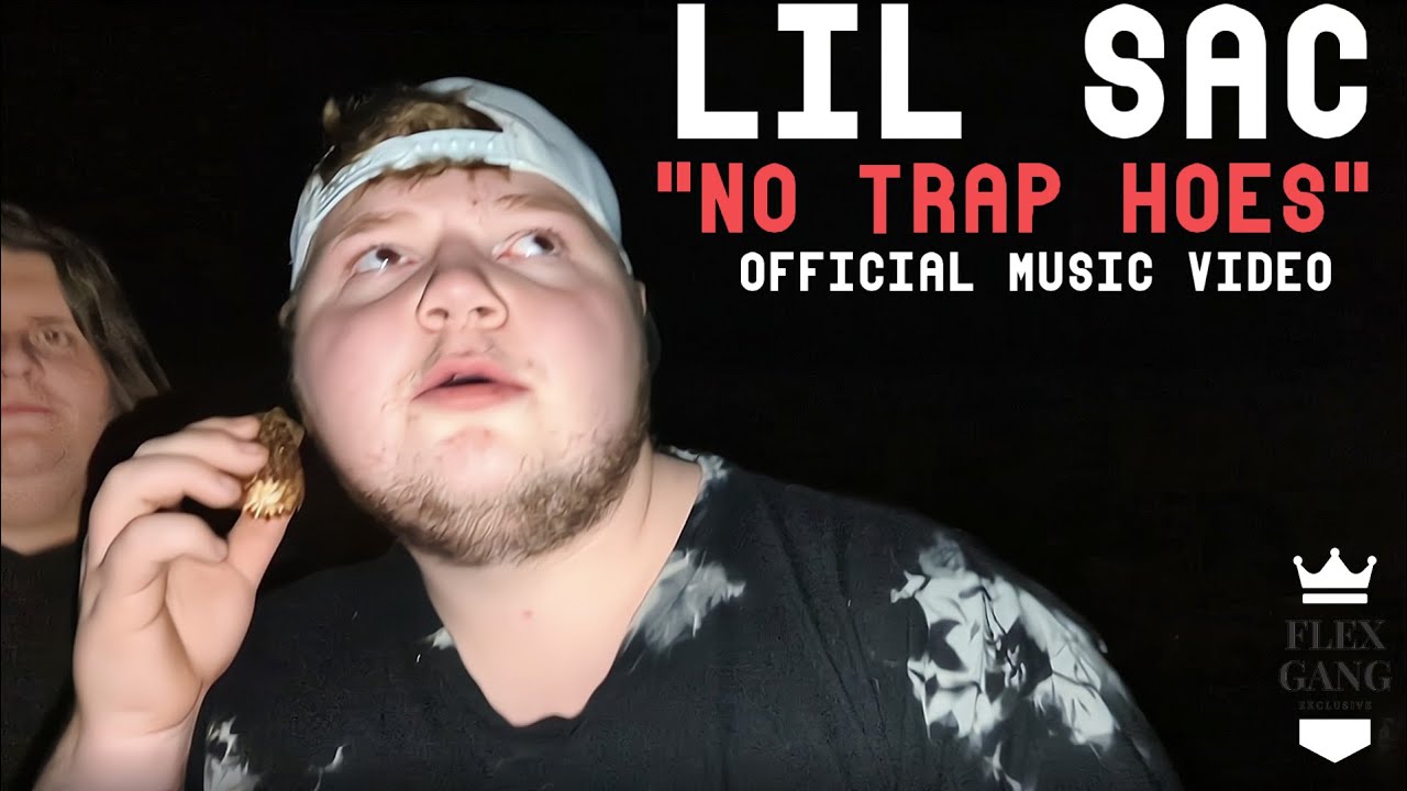 Lil Sac - "No Trap Hoes" (Flex Gang Exclusive - Official Music Video ...