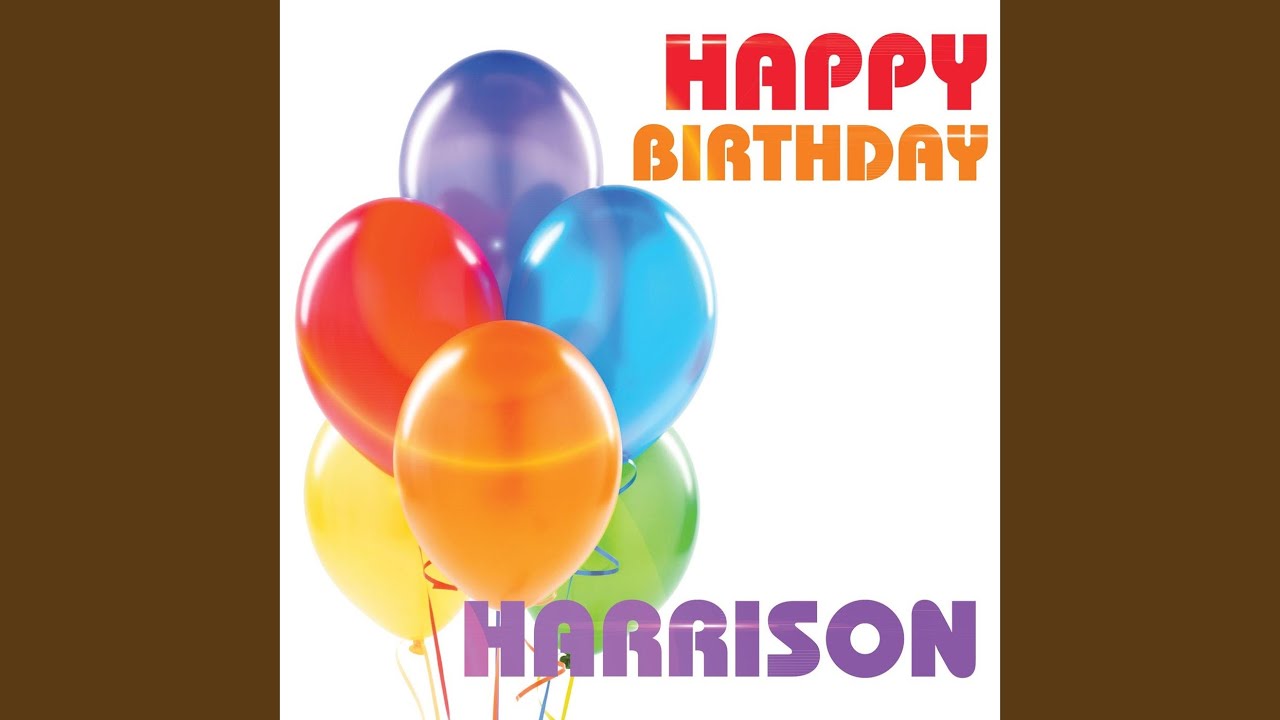 Happy Birthday Harrison - YouTube