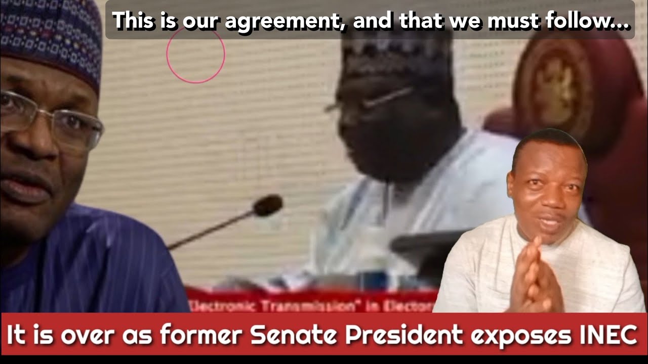 It is over as former Senate President exposes INEC - YouTube
