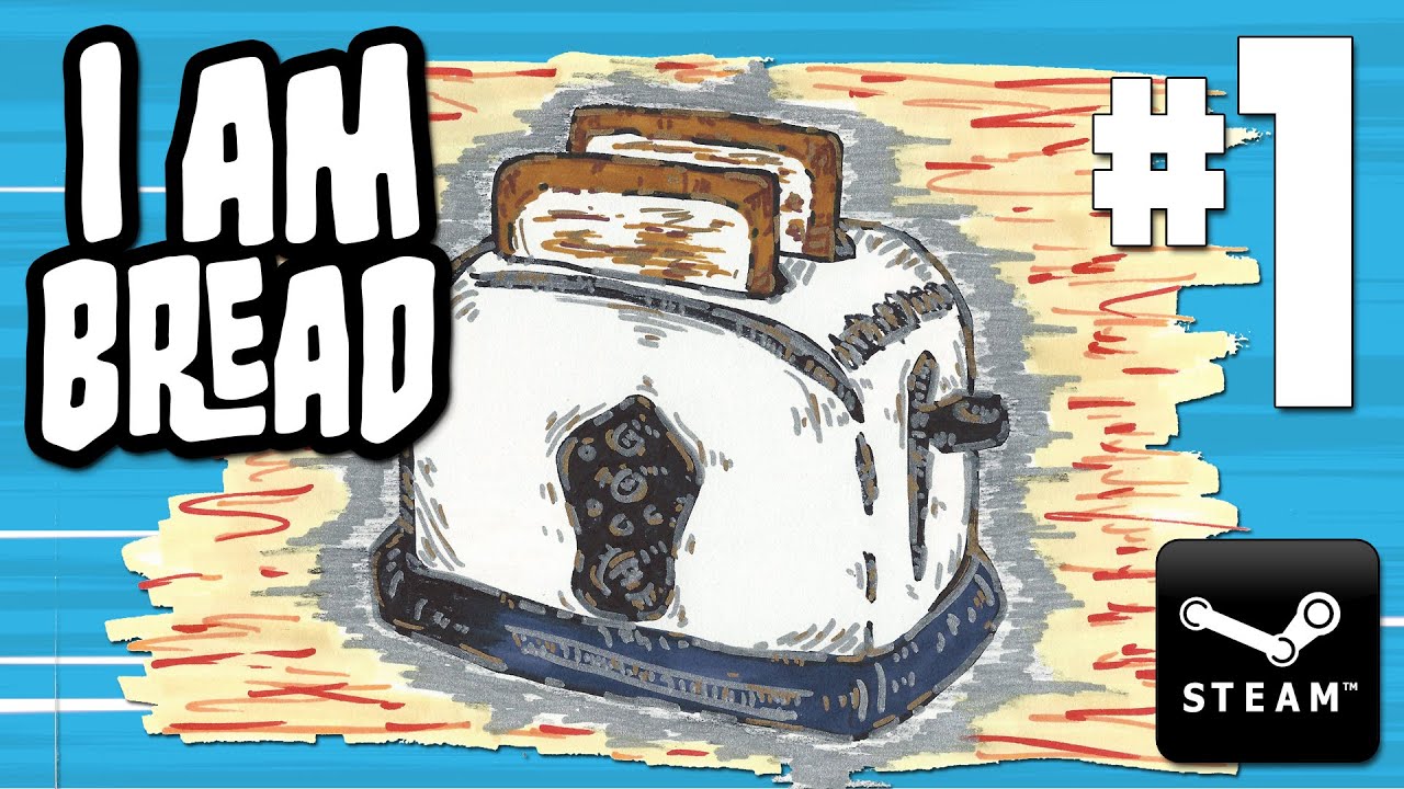 I Am Bread - Part 1 | I Loaf Toast | Player Ready (2-Player) - YouTube