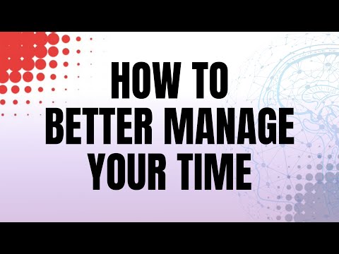 How To Better Manage Your Time - 5 Simple And Applicable Ways. - YouTube