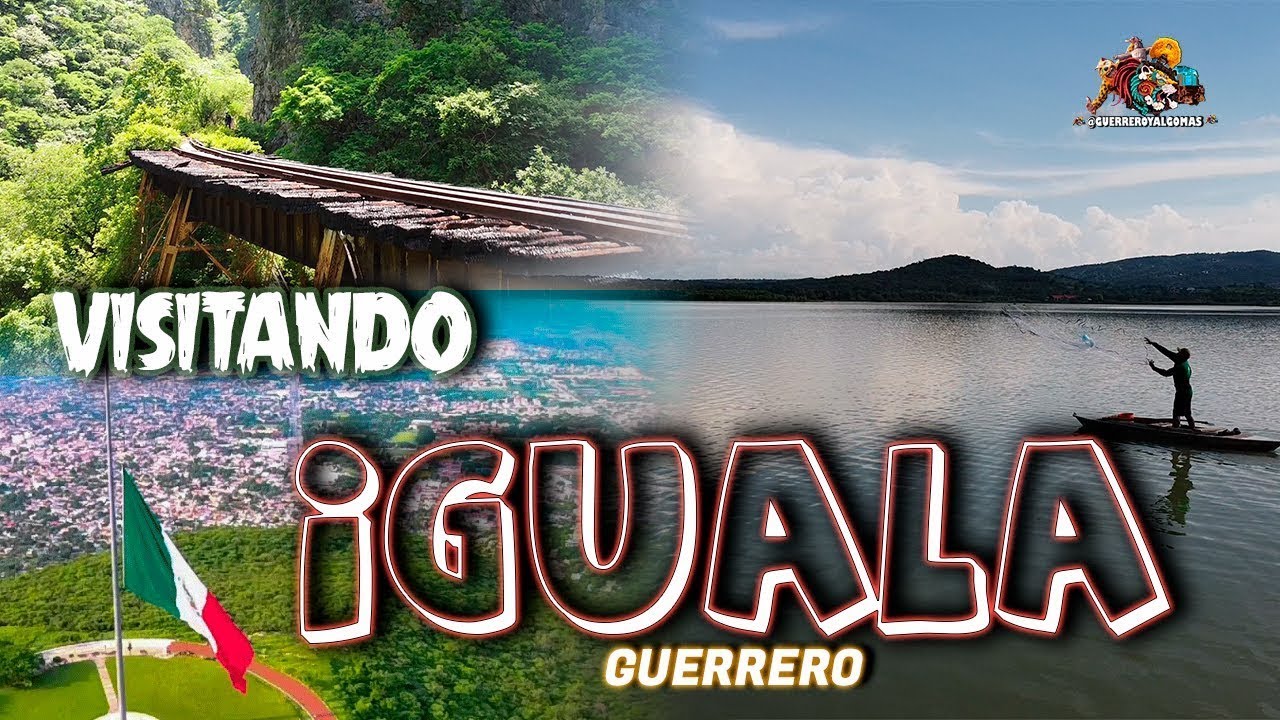 IGUALA GRO, LA CUNA DE LA BANDERA NACIONAL, VISITAMOS LUGARES DE LA ...
