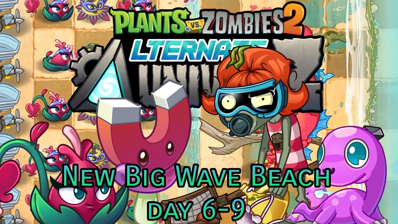 Plants vs. Zombies 2 Alternate UniverZ - New Big Wave Beach - day 6-9 ...