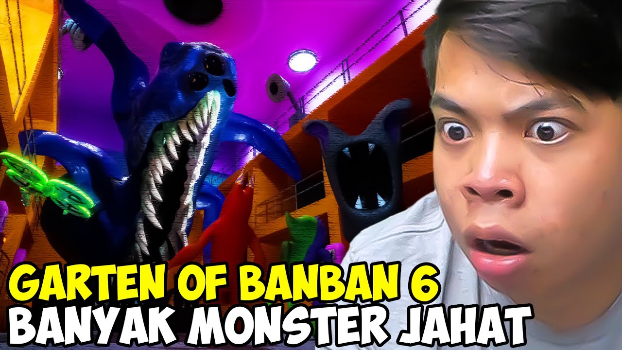 MAKIN BANYAK MONSTER YANG SERAM DAN JAHAT | Garten Of Banban 6 - YouTube