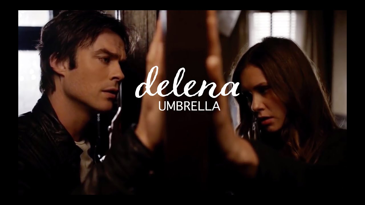 Damon and Elena - umbrella (1x01 - 6x20) - YouTube