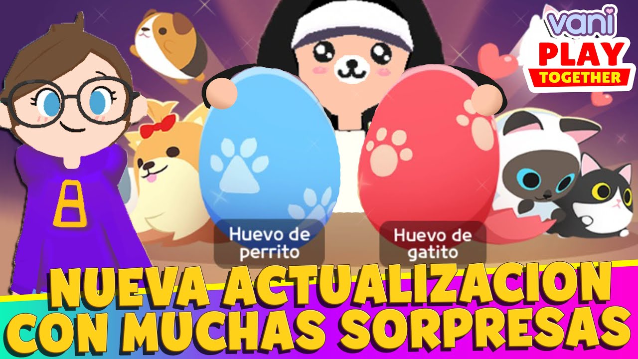 NUEVA ACTUALIZACION CON MUCHAS SOPRESAS EN PLAY TOGETHER !! 🥚🎁 - VANI ...