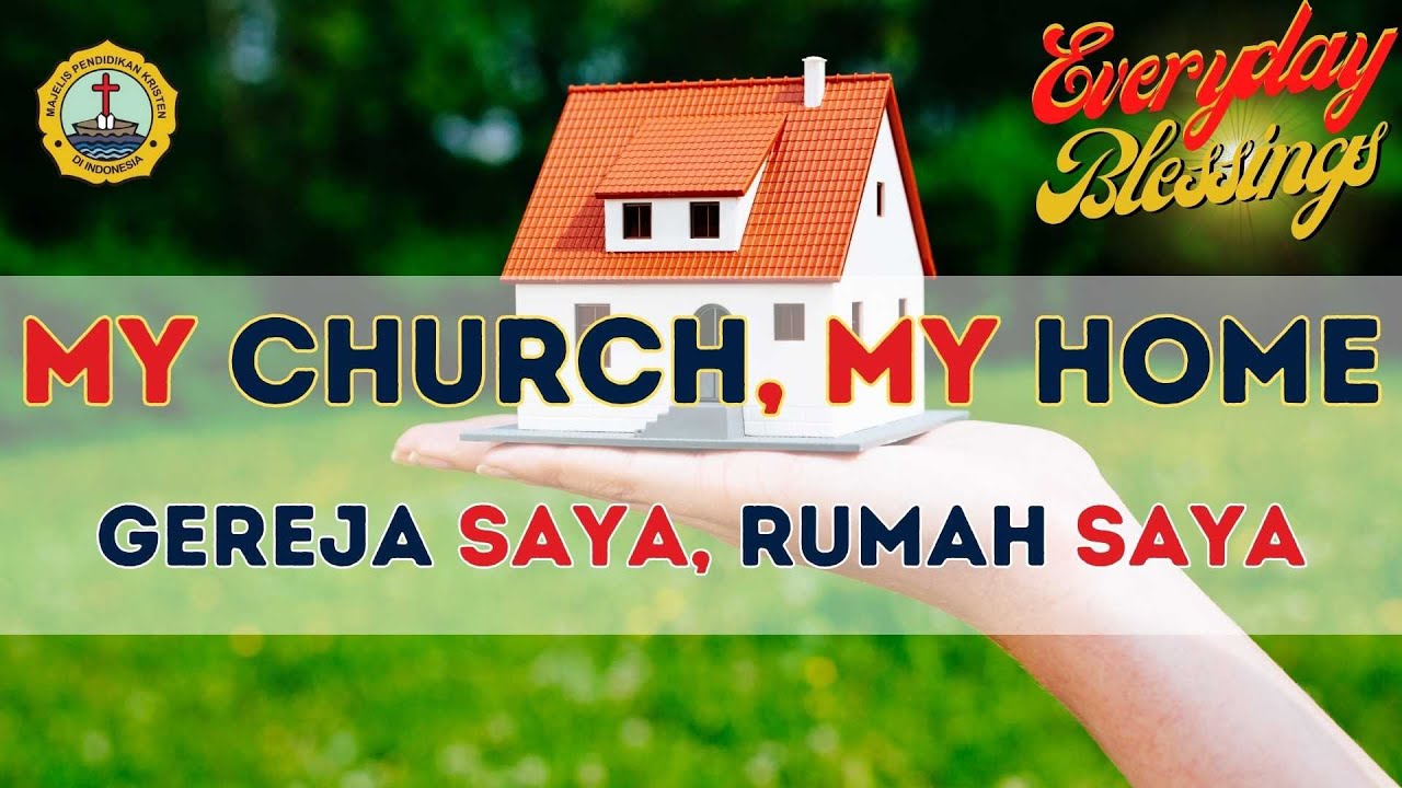 Everyday Blessing_MY CHURCH, MY HOME (GEREJA SAYA, RUMAH SAYA) - YouTube