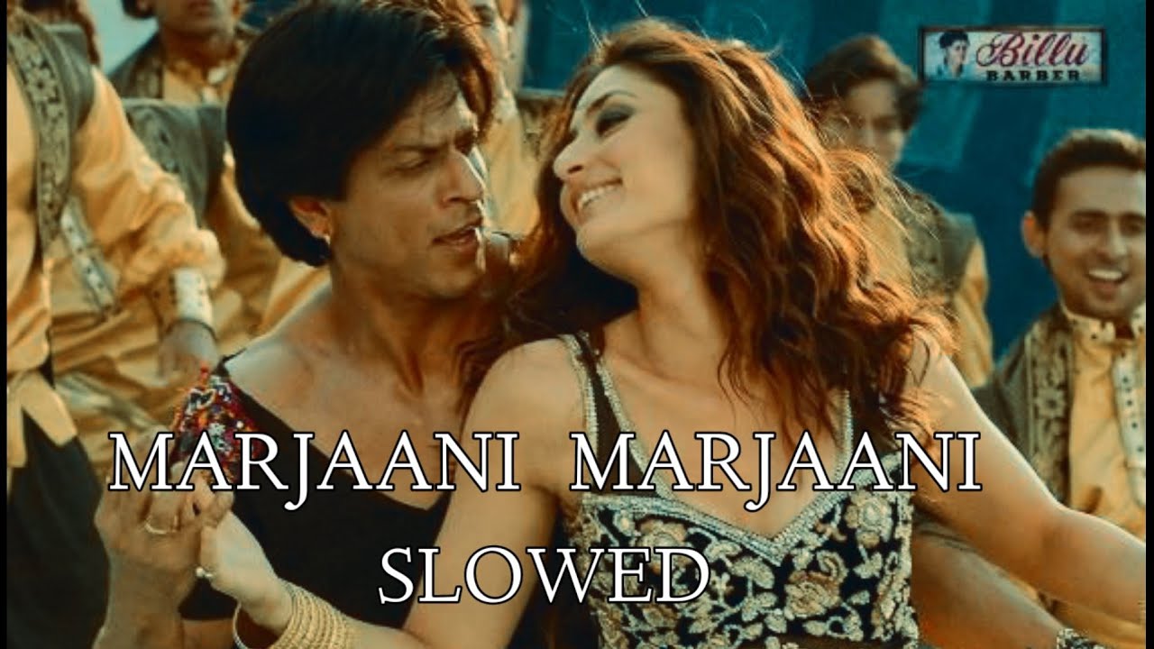marjaani marjaani (slowed) shahrukh khan & karina kapoor - YouTube